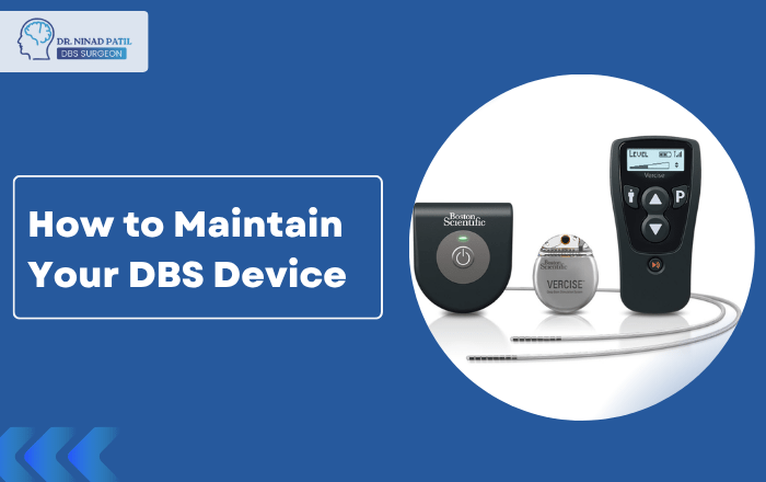 How to Maintain Your DBS Device: Tips and Best Practices - Dr. Ninad Patil